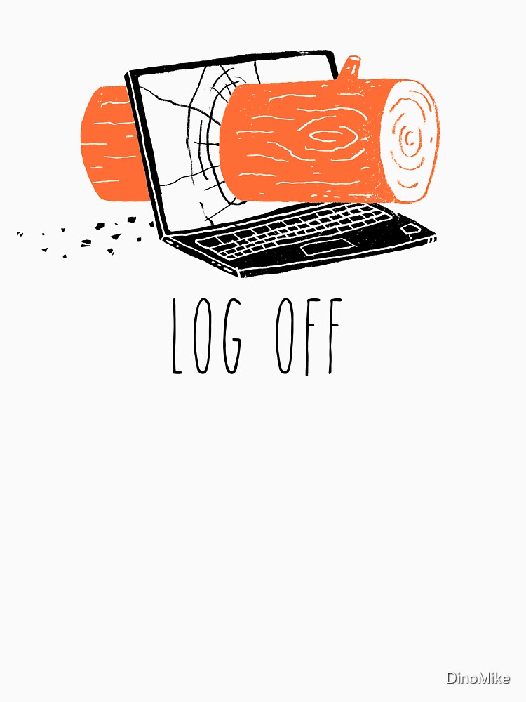 "Log Off" T-shirt for Sale by DinoMike | Redbubble | computer t-shirts ...