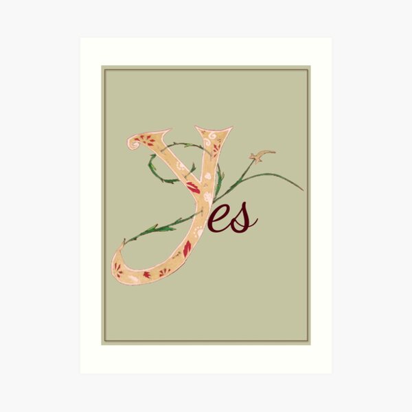 "Y illuminated calligraphy YES" Art Print for Sale by Joie-et-Poesie ...