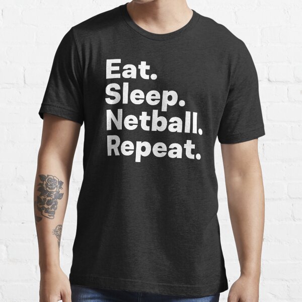 "Eat Sleep Netball Repeat" T-shirt for Sale by teesaurus | Redbubble ...