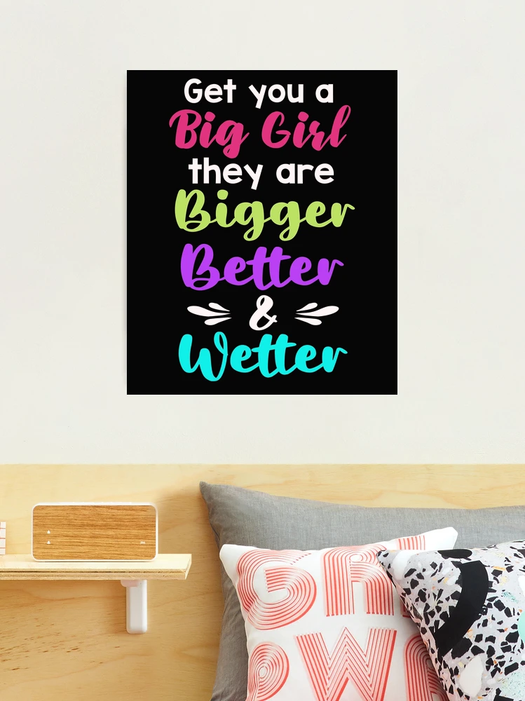Big Girls Do It Better Quotes