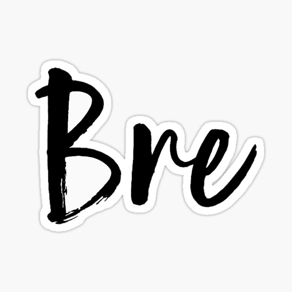 Bre Stickers | Redbubble