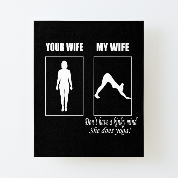 "My Wife Your Wife" Mounted Print by SmartStyle | Redbubble