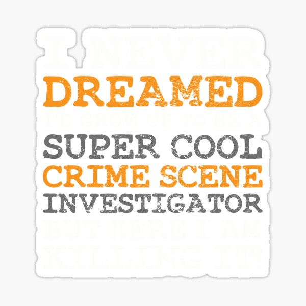 Crime Scene Investigator Stickers | Redbubble