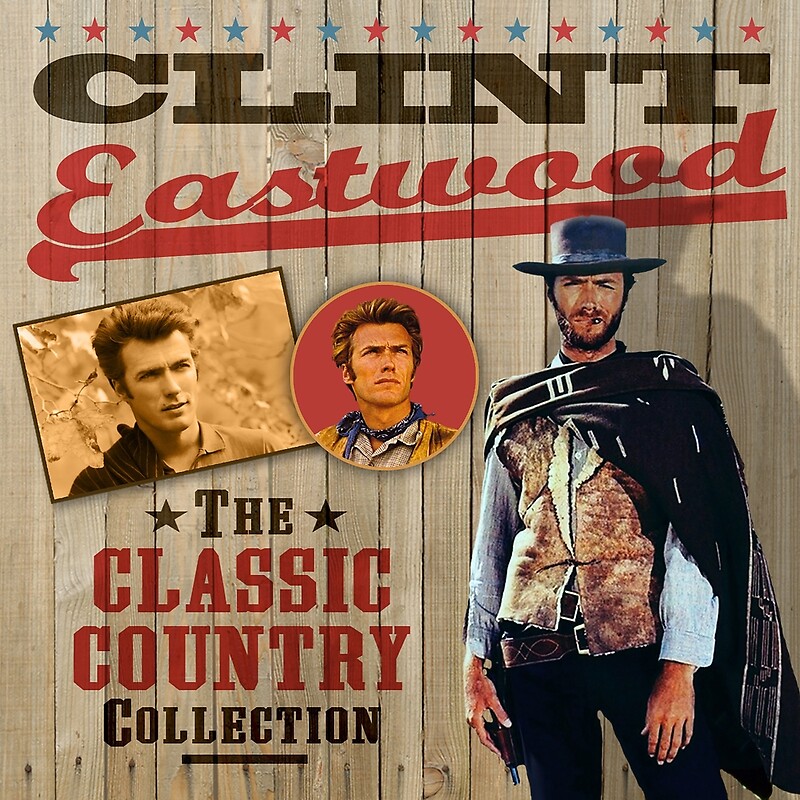 "Clint Eastwood - The Ultimate Country Collection" by DAVID RICHARDSON ...