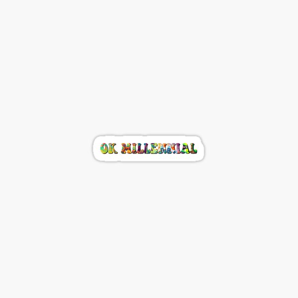 "Ok Millennial " Sticker for Sale by Coastal-Designs | Redbubble