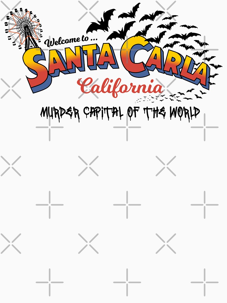 "Welcome to Santa Carla - Murder Capital Of The World" T-shirt for Sale ...