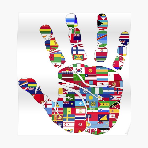 "Flags of the world in shape of a hand" Poster for Sale by DusicaP ...