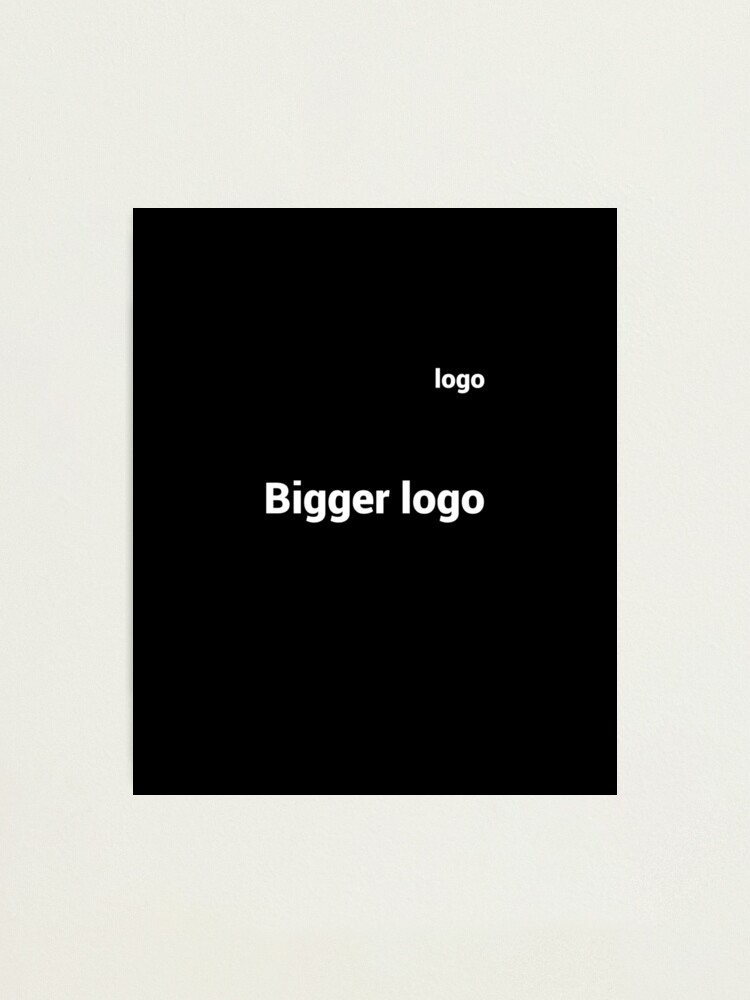 "Logo Bigger Logo" Photographic Print for Sale by ivanmijanovic42 ...