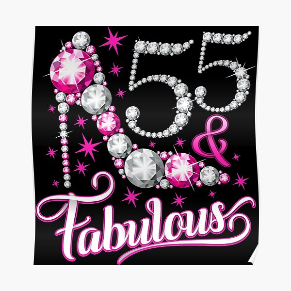 55th Birthday Design 55 And Fabulous Ladys Poster For Sale By