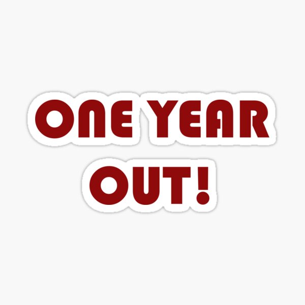 "One Year Out!" Sticker for Sale by holbytv | Redbubble