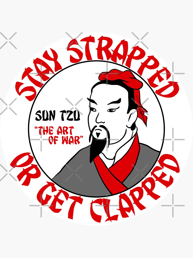 "Stay Strapped or Get Clapped | Sun Tzu, Art of War | Sticker | Pin ...