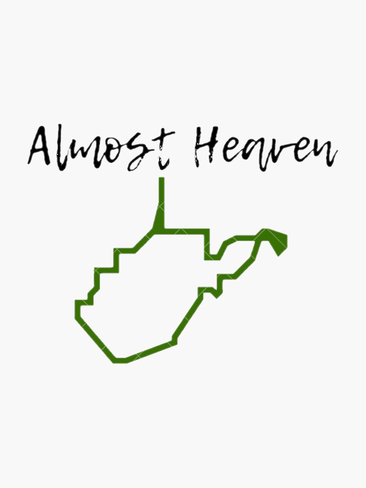 "Almost Heaven, West Virginia" Sticker by morganbrowningg | Redbubble