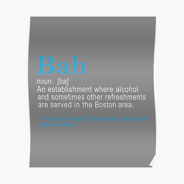 "Bah Boston accent funny Bar design" Poster by LGamble12345 | Redbubble