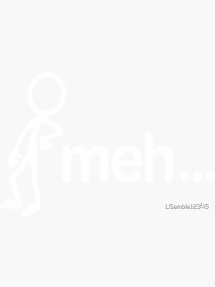 "Cute & Funny Sarcastic Meh stickman design" Sticker for Sale by ...