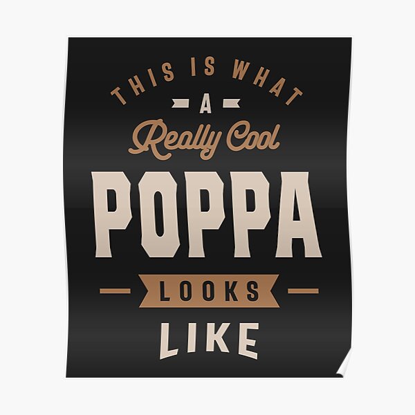 Poster « Voici à quoi ressemble une poppa vraiment cool », par ...