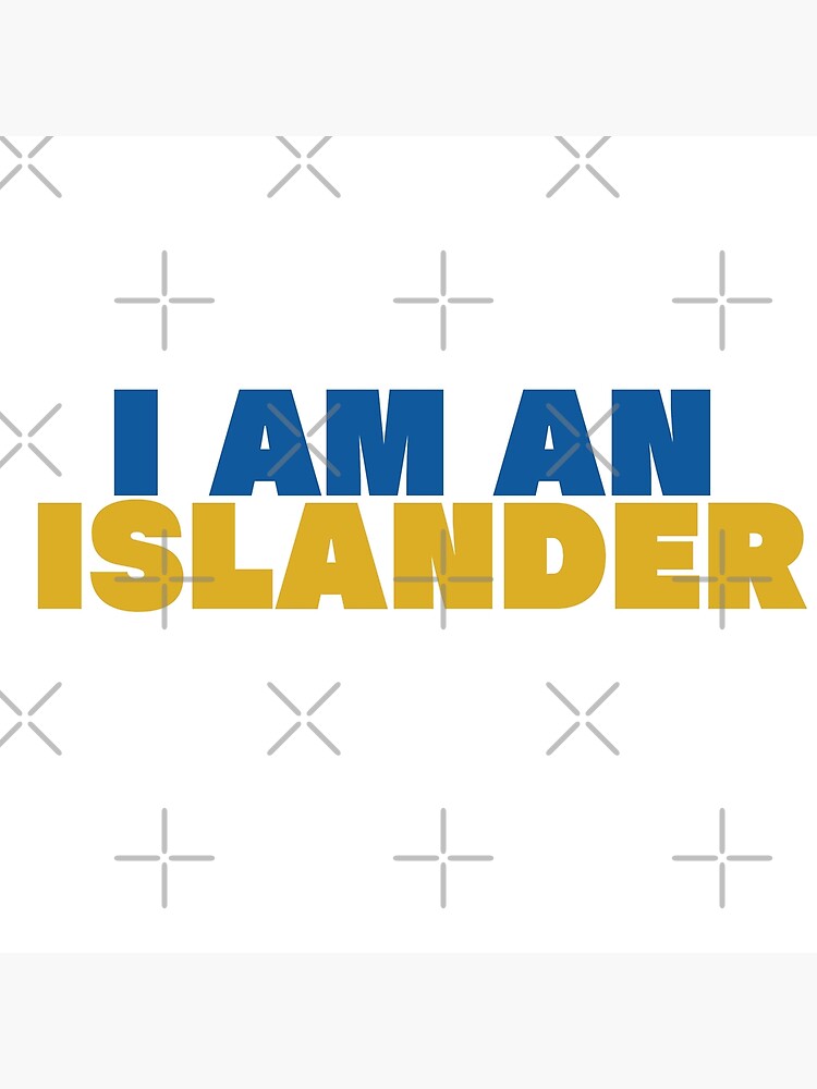 "I Am An Islander" Poster for Sale by danielleartsy | Redbubble