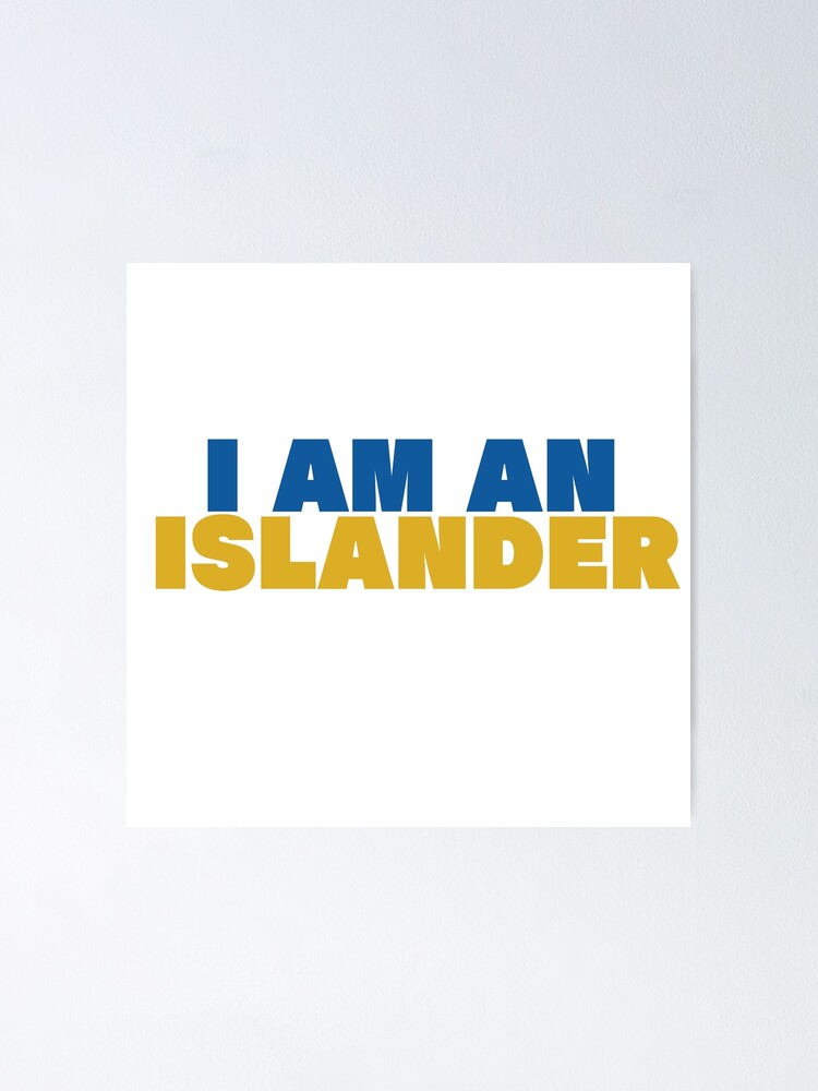 "I Am An Islander" Poster for Sale by danielleartsy | Redbubble