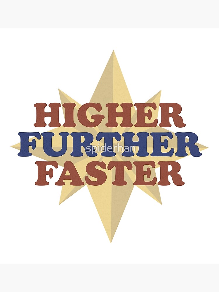 "Higher, Further, Faster, Baby!" Poster by spiderhan | Redbubble