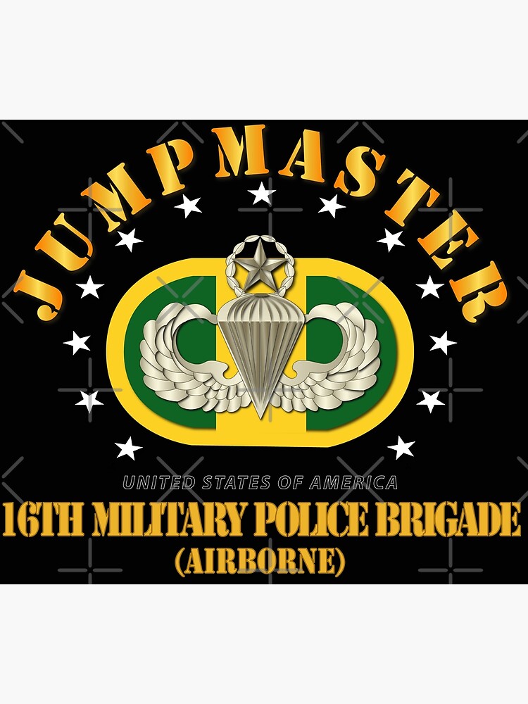 "Army - 16th Military Police Brigade - Jumpmaster" Art Print by ...