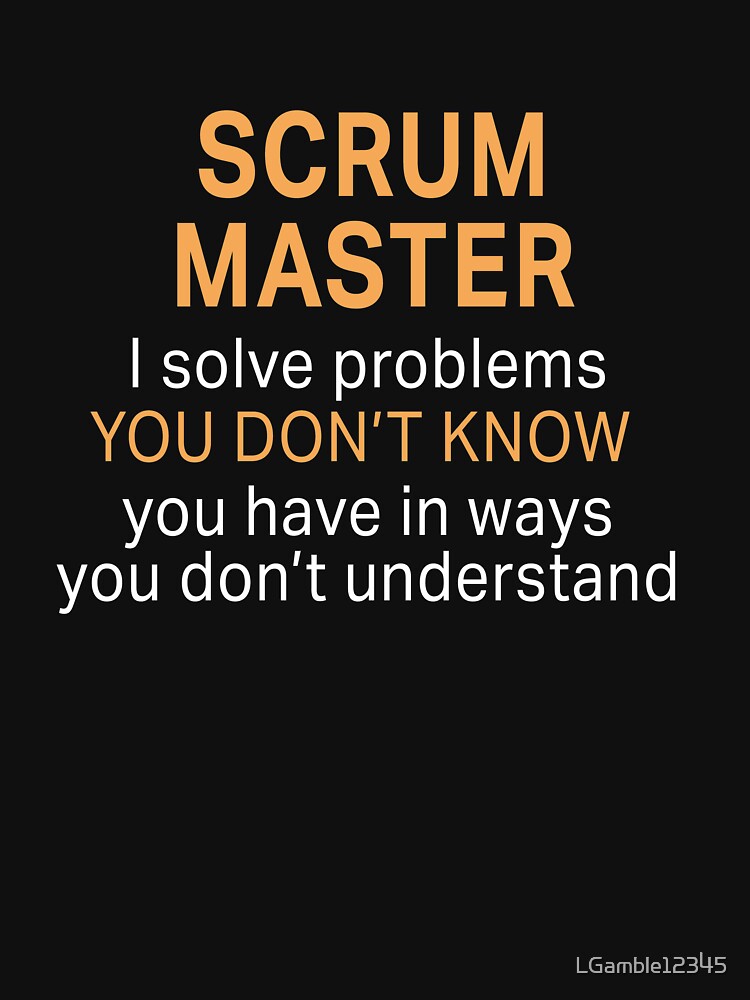 "Funny Scrum Master Solve Problems design" T-shirt for Sale by ...