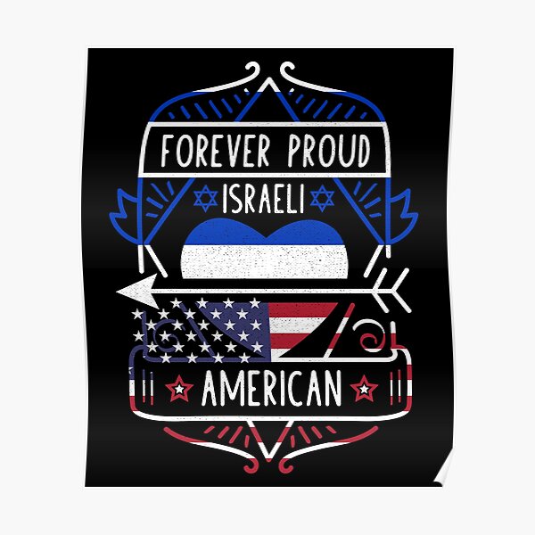 "Forever Proud Israeli American - Israel Heart" Poster for Sale by ...