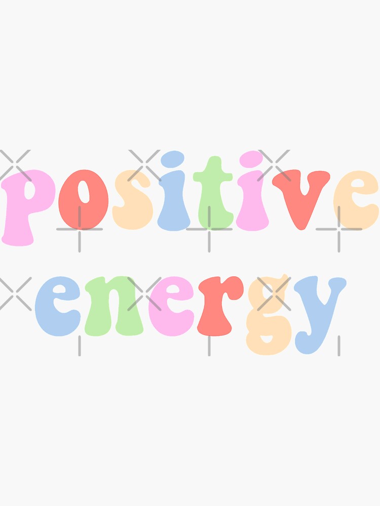 "positive energy" Sticker by allyplewniak | Redbubble