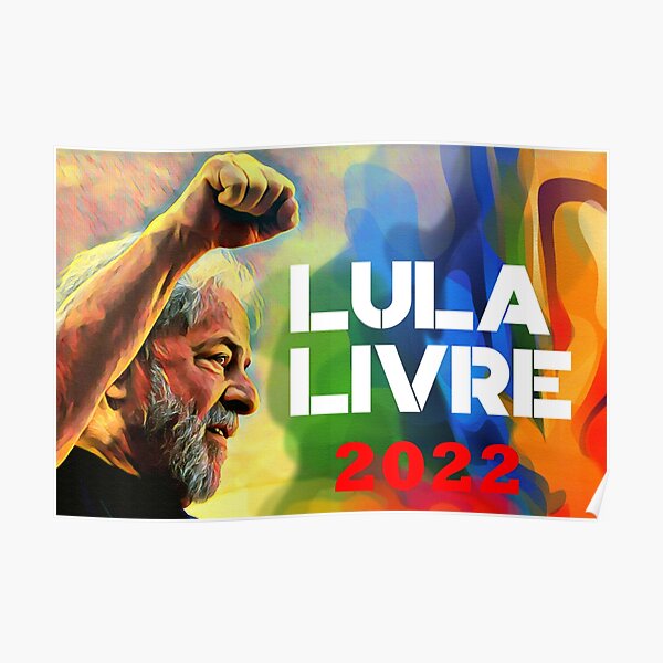 "Lula Livre 2022 Brasil" Poster for Sale by familyweb | Redbubble