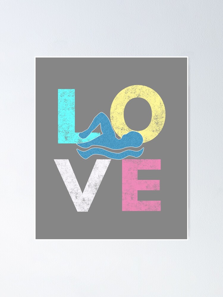 "I LOVE to Swim Great Swimmers Gift for All Swim Lovers" Poster by ...