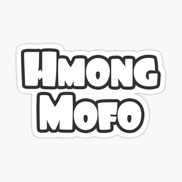 "Hmong Mofo" Sticker by VisualizeThem | Redbubble