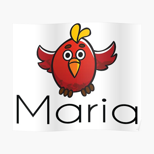 "Maria Cute Bird My Name Is Maria." Poster by ProjectX23 | Redbubble