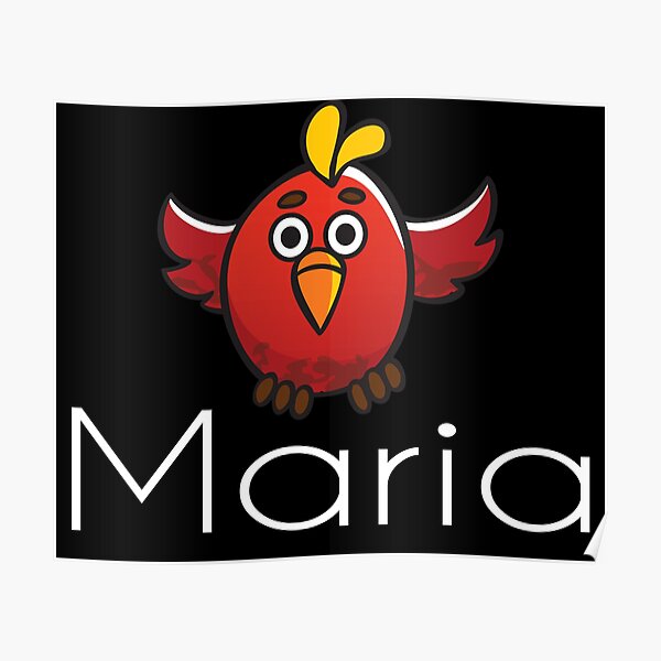 "Maria Cute Bird My Name Is Maria." Poster by ProjectX23 | Redbubble