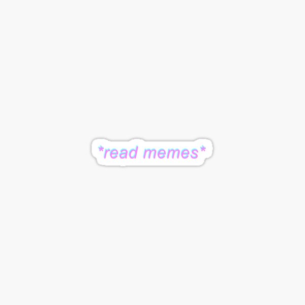 "Read Memes" Sticker for Sale by rsty11 | Redbubble