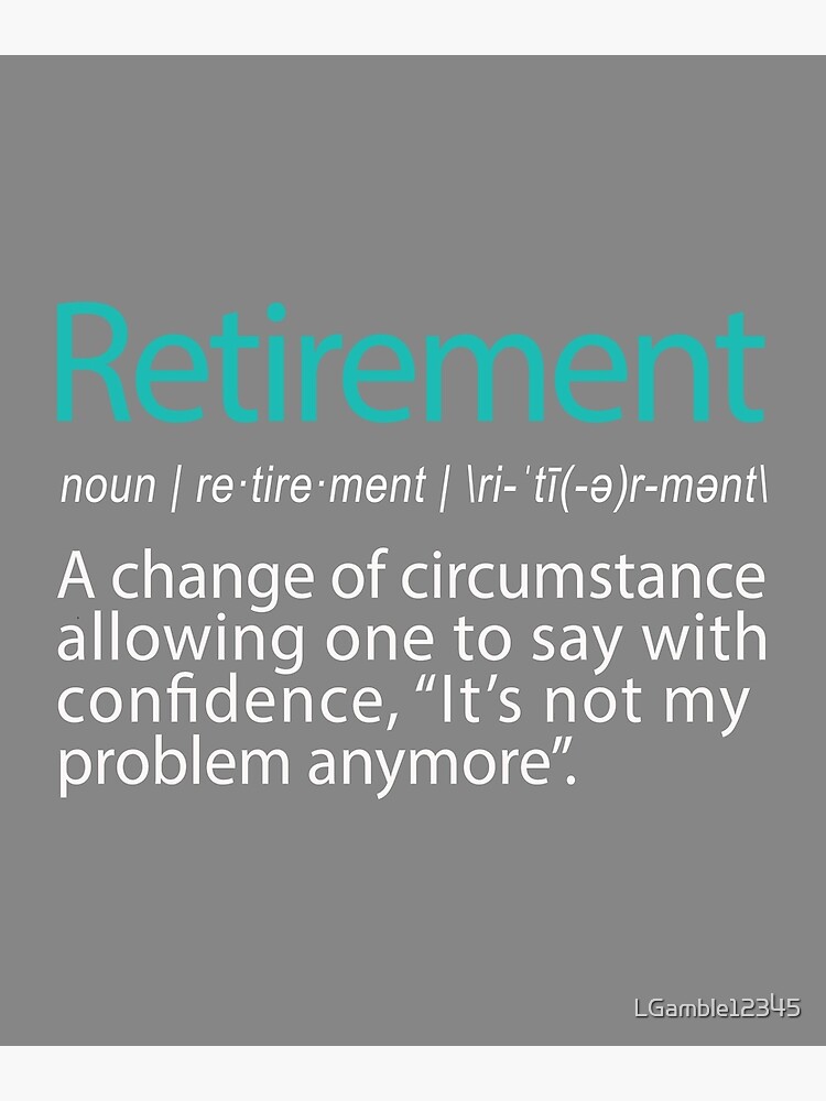 "Funny Retirement Not my Problem anymore Gift design" Poster for Sale ...
