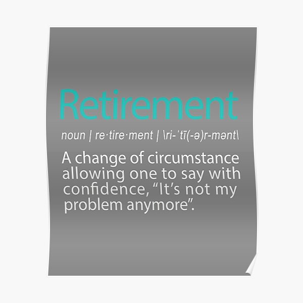"Funny Retirement Not my Problem anymore Gift design" Poster by ...