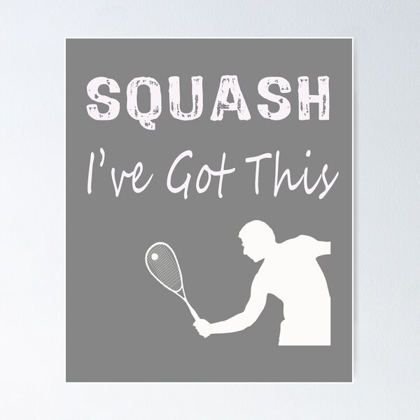 "Cool Squash design I've got this" Poster for Sale by LGamble12345 ...