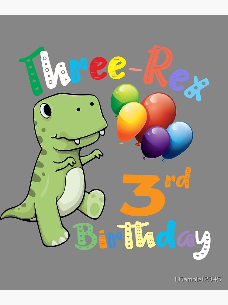 "Three Rex Dinosaur 3rd Birthday Gift Design" Poster for Sale by ...