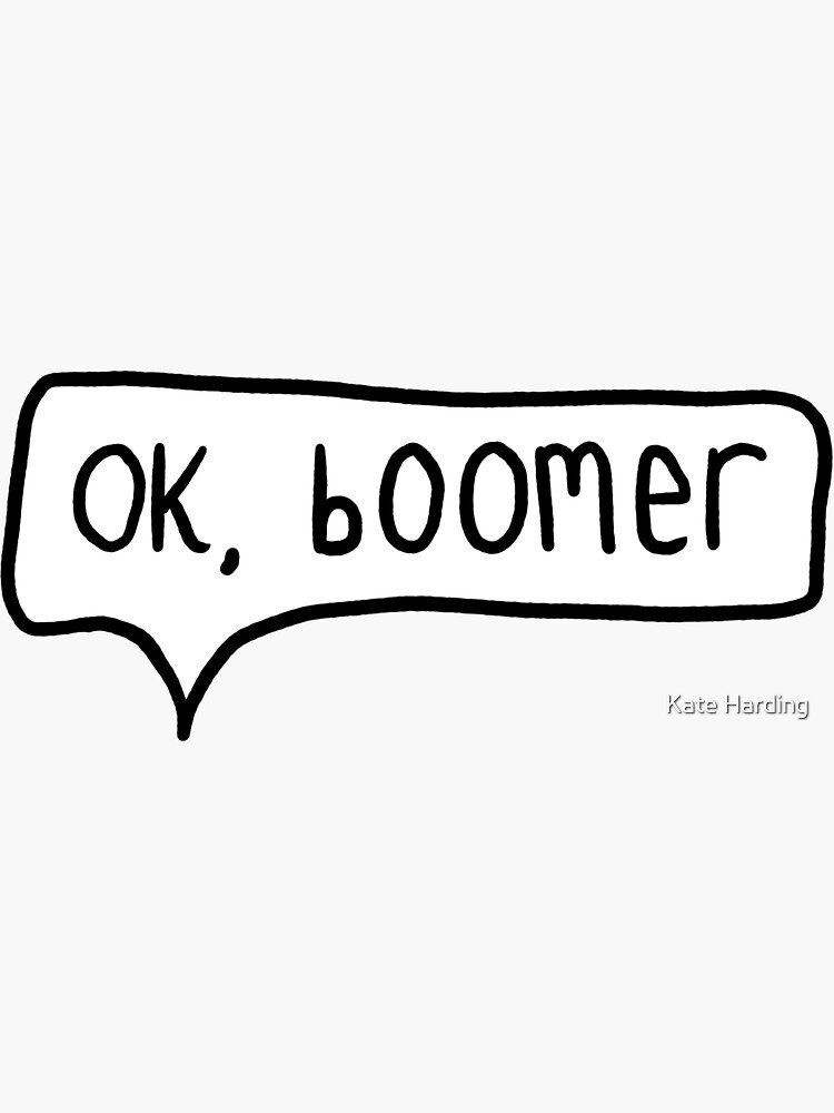 "Ok, boomer Graphic" Sticker for Sale by katehardingart- | Redbubble