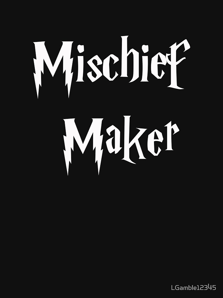 "Funny Mischief Maker for kids" T-shirt by LGamble12345 | Redbubble