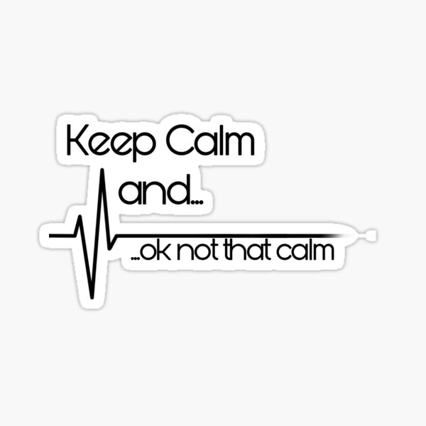 "keep Calm" Sticker by instaparamedics | Redbubble
