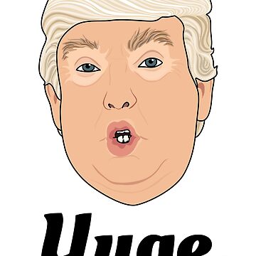 "Donald Trump Yuge" Poster for Sale by Jak Malone | Redbubble