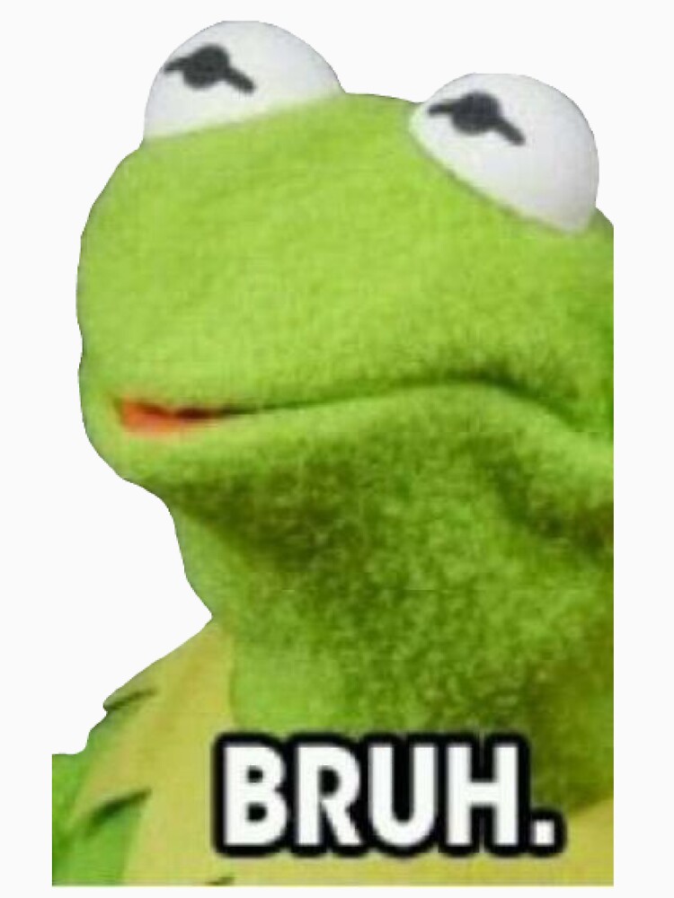 "Bruh Kermit" T-shirt for Sale by queentones | Redbubble | kermit t ...
