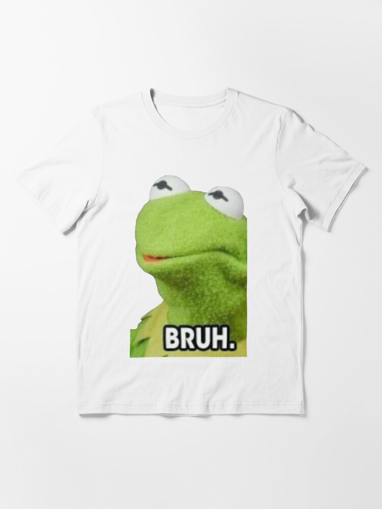 "Bruh Kermit" T-shirt for Sale by queentones | Redbubble | kermit t ...