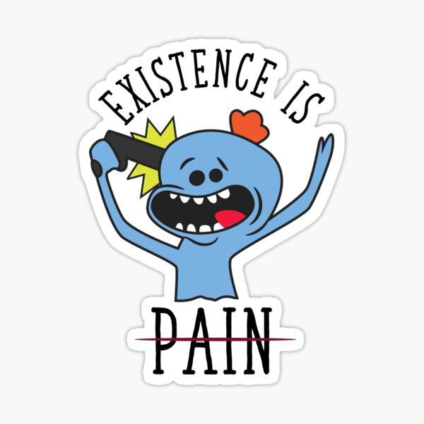 Existence Is Pain Stickers | Redbubble