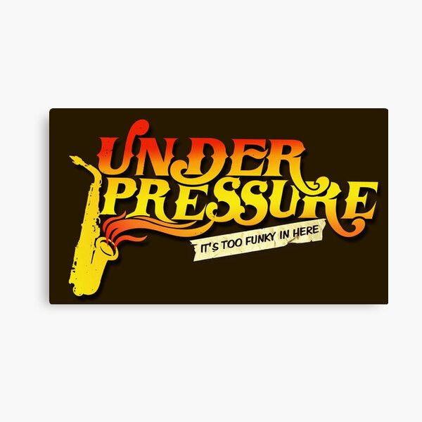 Under Pressure Canvas Prints | Redbubble
