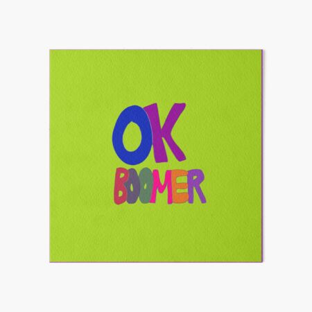 "OK Boomer in 1960s protest sign lettering, Millennial v. Baby Boomer ...