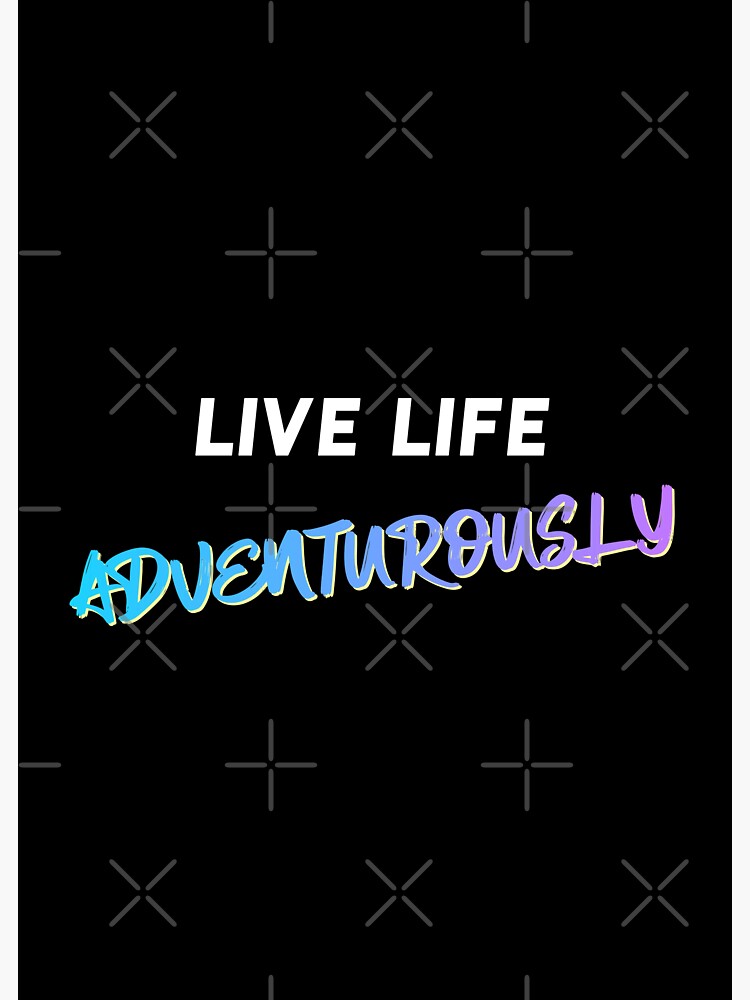 "Live Life Adventurously Quote" Sticker for Sale by MotivationFlow ...