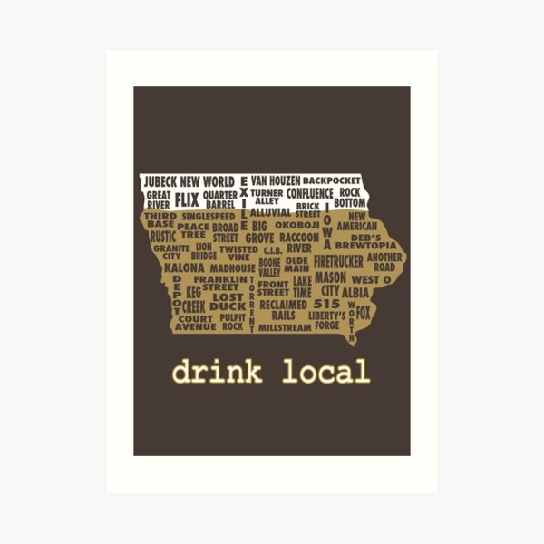 "Drink Local - Iowa Beer Shirt" Art Print for Sale by uncmfrtbleyeti ...