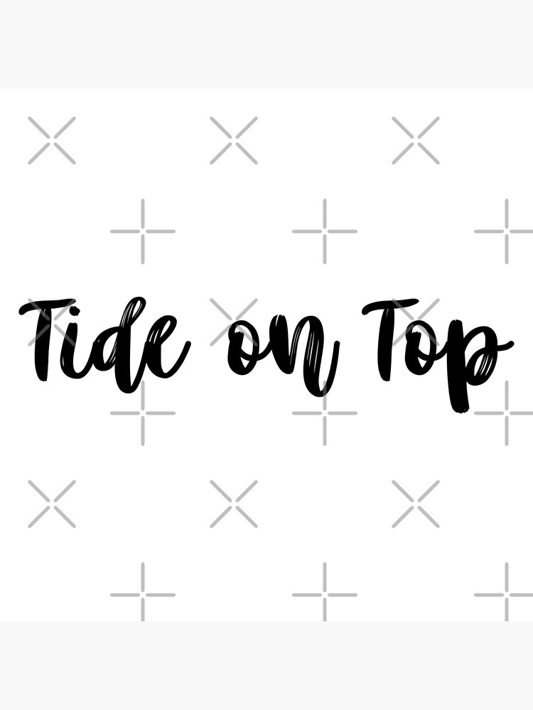 "Tide on Top Cursive" Poster for Sale by lisa12111 | Redbubble