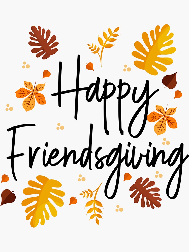 "Happy Friendsgiving" Sticker for Sale by findgreatshirts | Redbubble