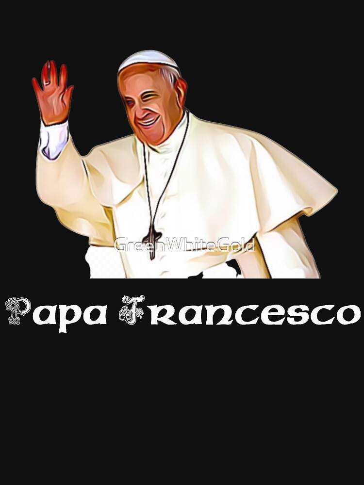 "Papa Francesco (Pope Francis) Celtic Fans Chant Inspired Design" T ...